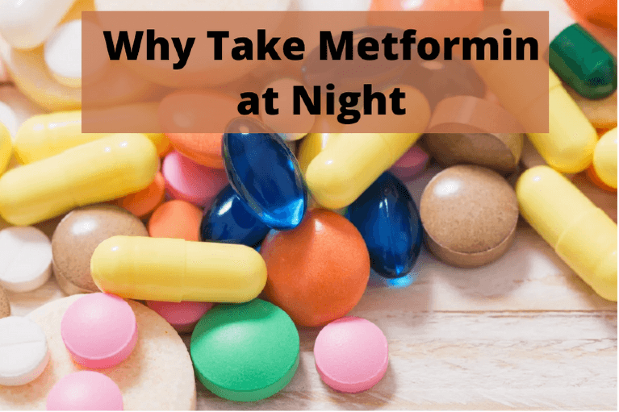 Why take Metformin at night?