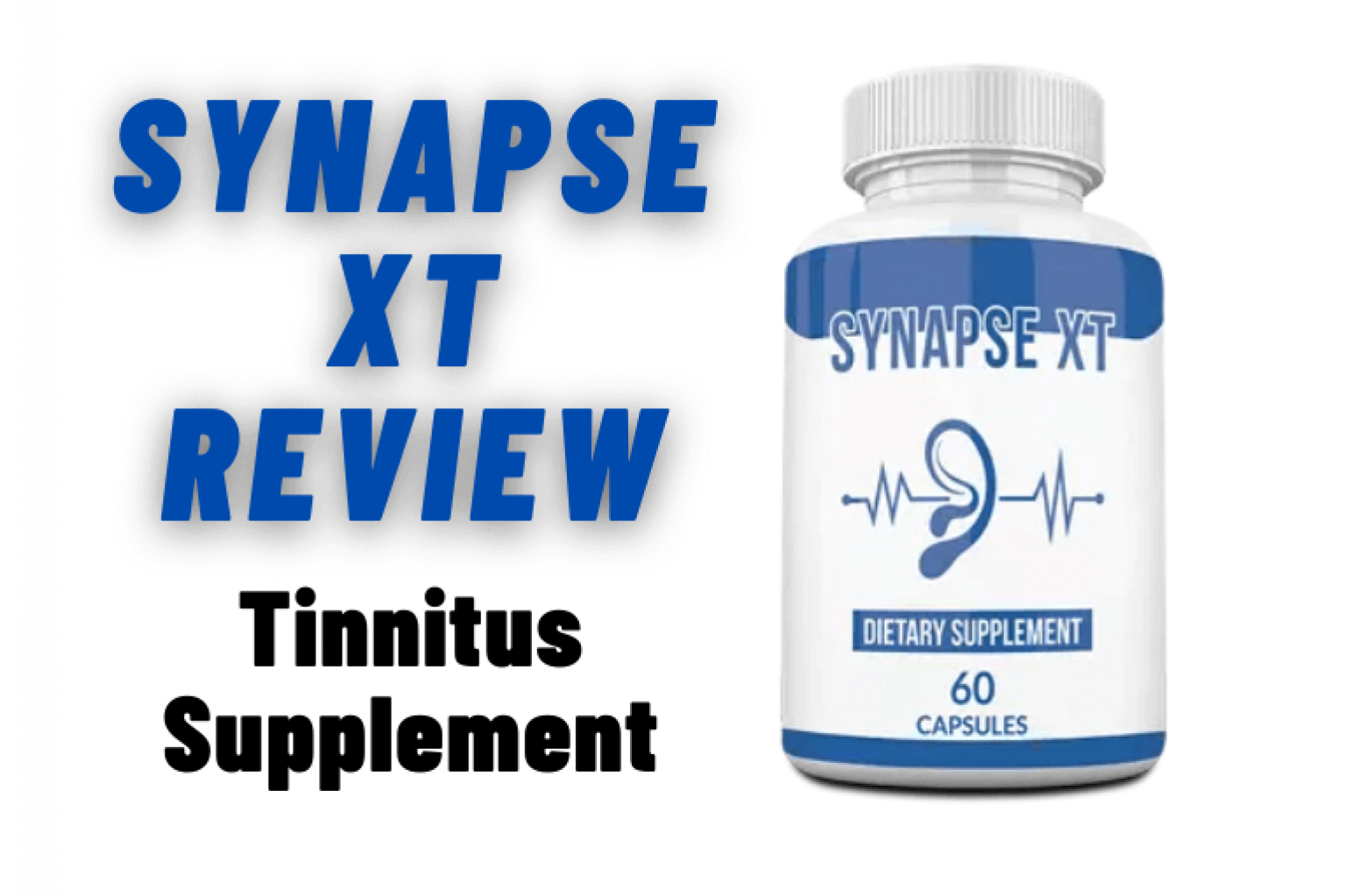Synapse XT Review - Synapse XT Tinnitus Supplement Work Or Scam?