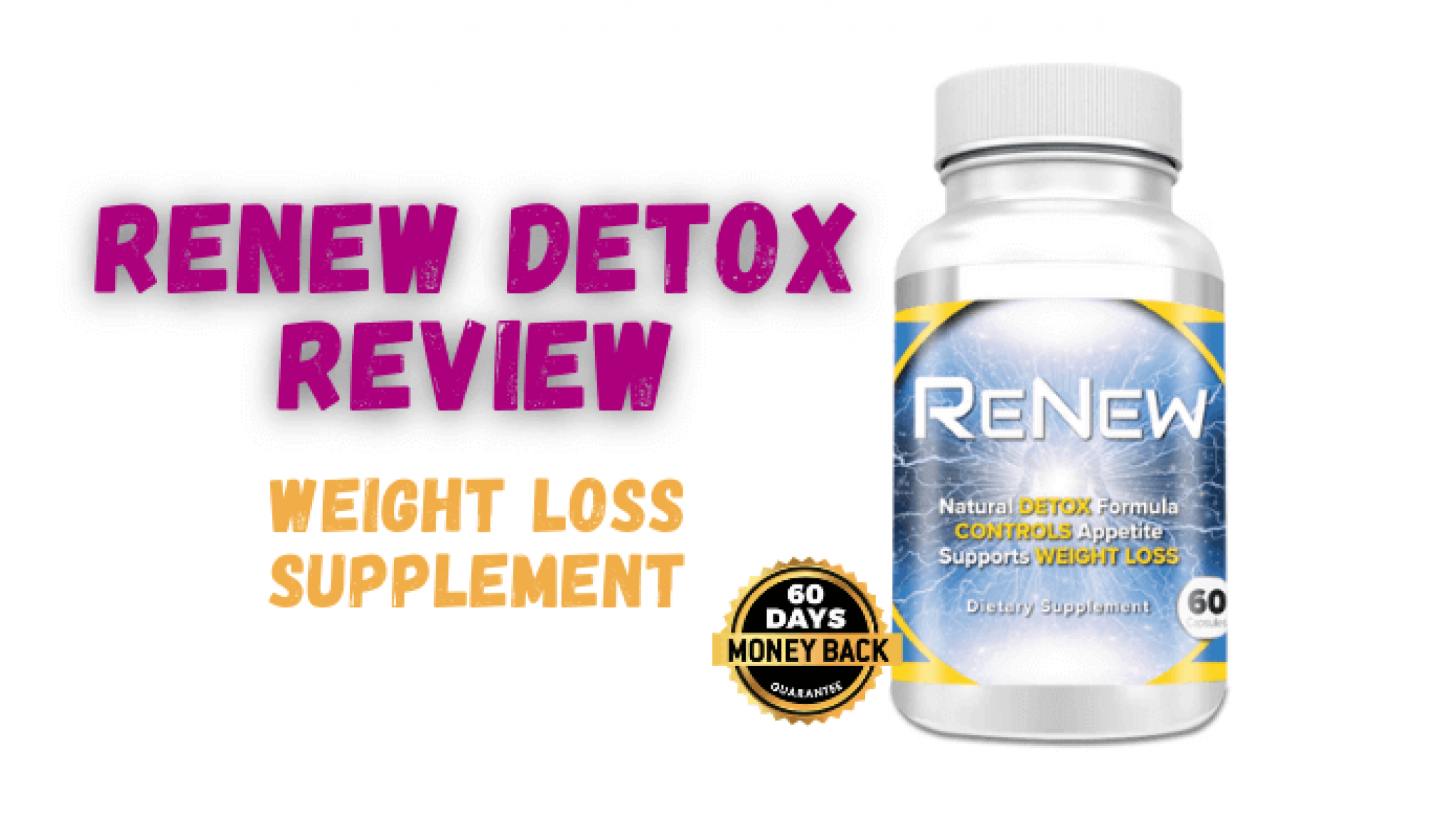 ReNew Detox Review - Is It Legit? Weight Loss Supplement!