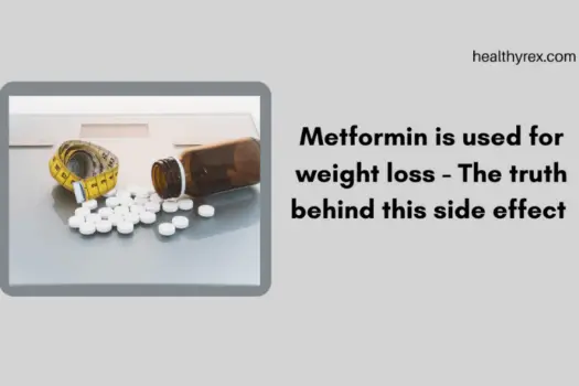 Metformin is used for Weight Loss - The truth behind this side effect